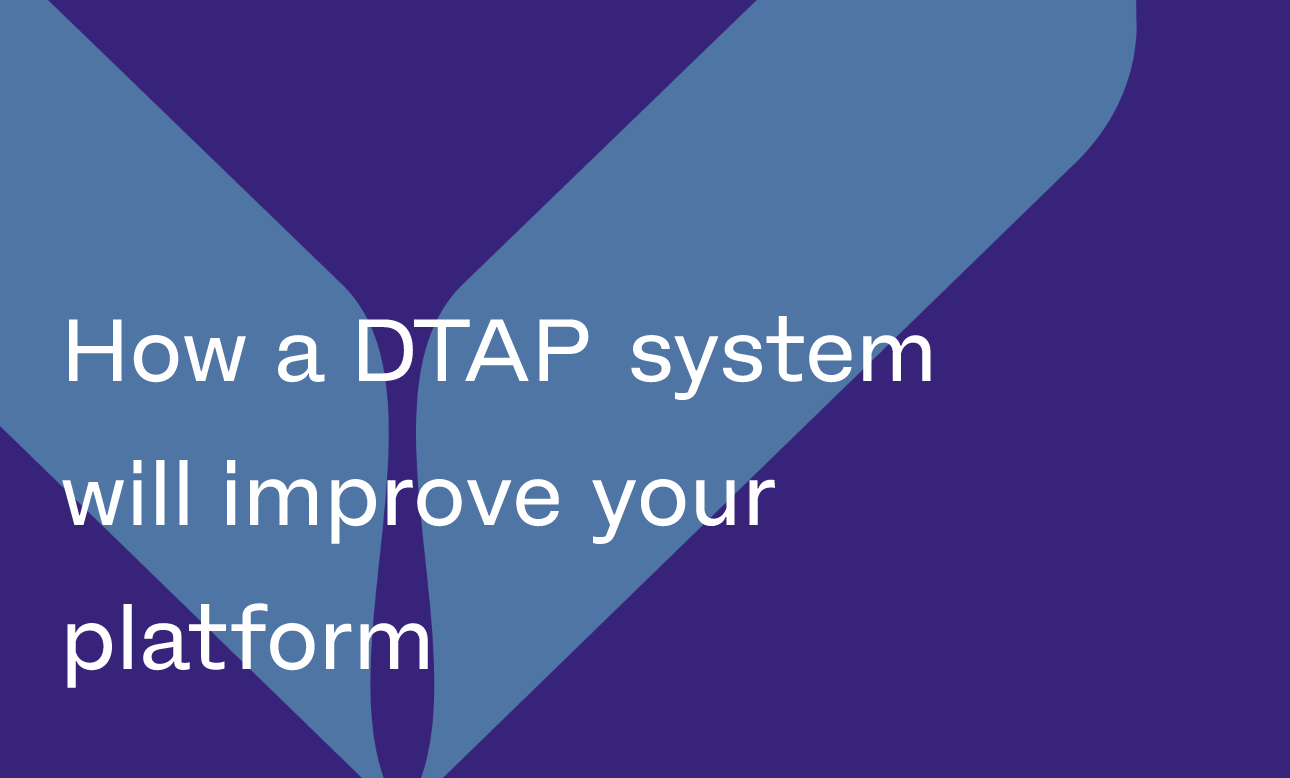 How a DTAP system will improve your platform • Miyagami Amsterdam