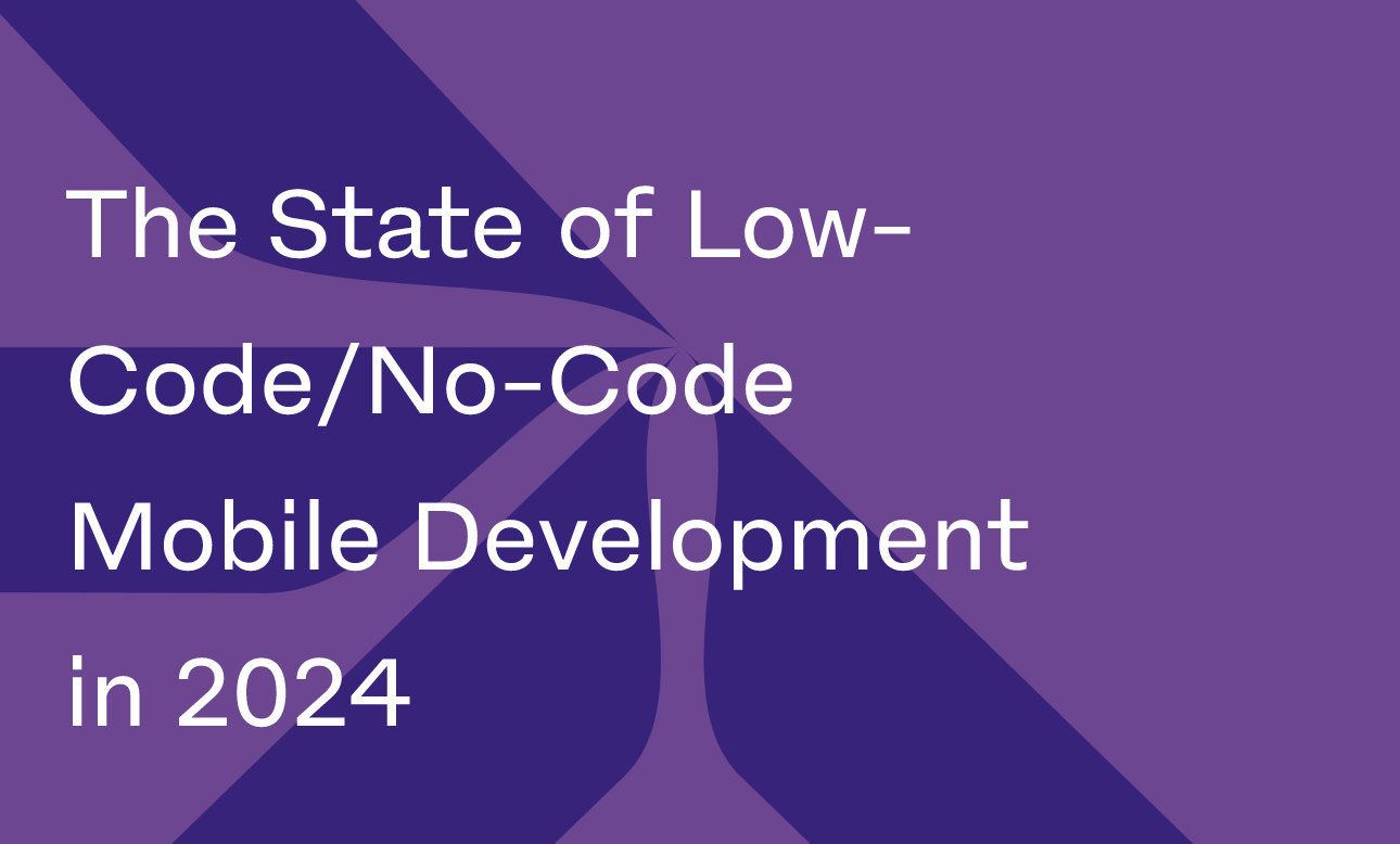 The State of Low-Code/No-Code Mobile Development in 2024 • Miyagami Am