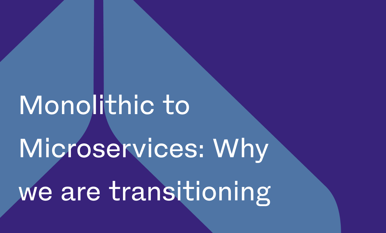 Monolithic to Microservices: Why we are transitioning • Miyagami Amste