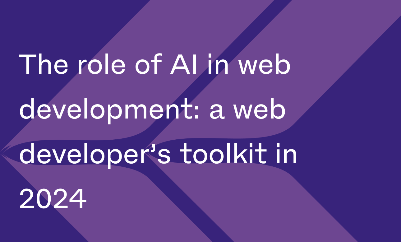The role of AI in web development: a web developer’s toolkit in 2024